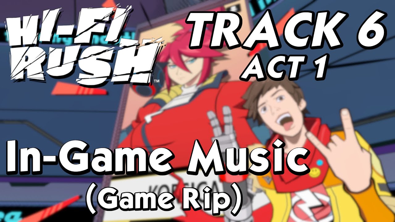 Hi-Fi RUSH - Track 6 / Act 1 In-game music reconstruction (game rip ...