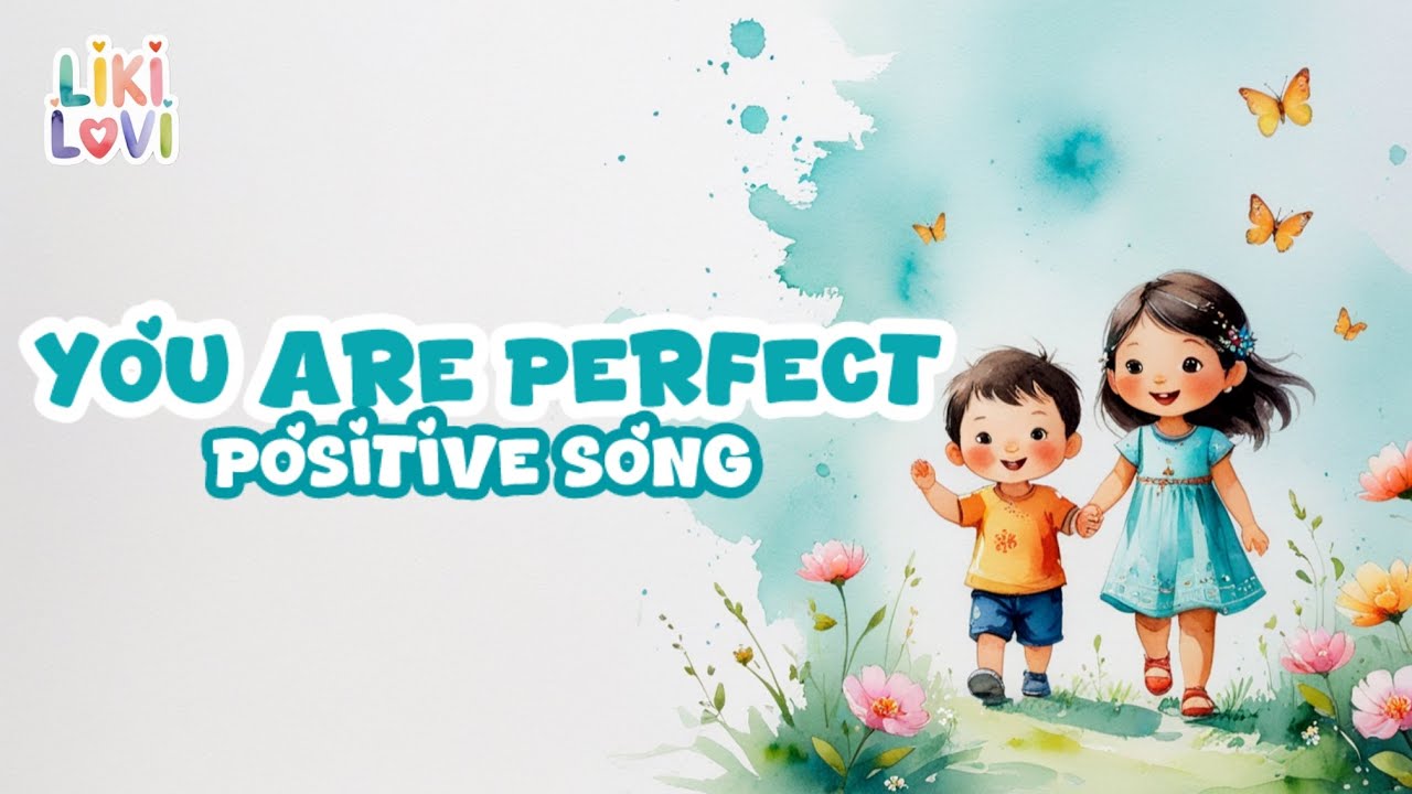 You Are Perfect ⭐️ | Positive Affirmation Song for Children | LiKi LoVi ...