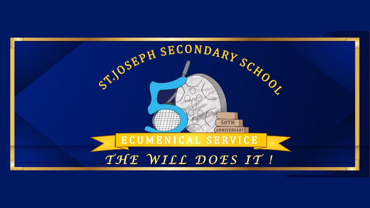 St. Joseph Secondary School's 50th Anniversary Ecumenical Service ...