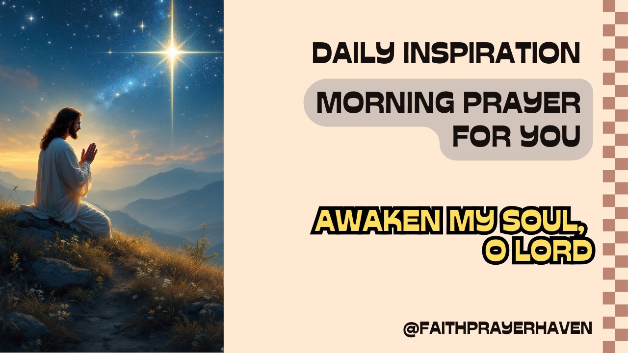 Morning Prayer For You - Awaken My Soul, O Lord - YouTube