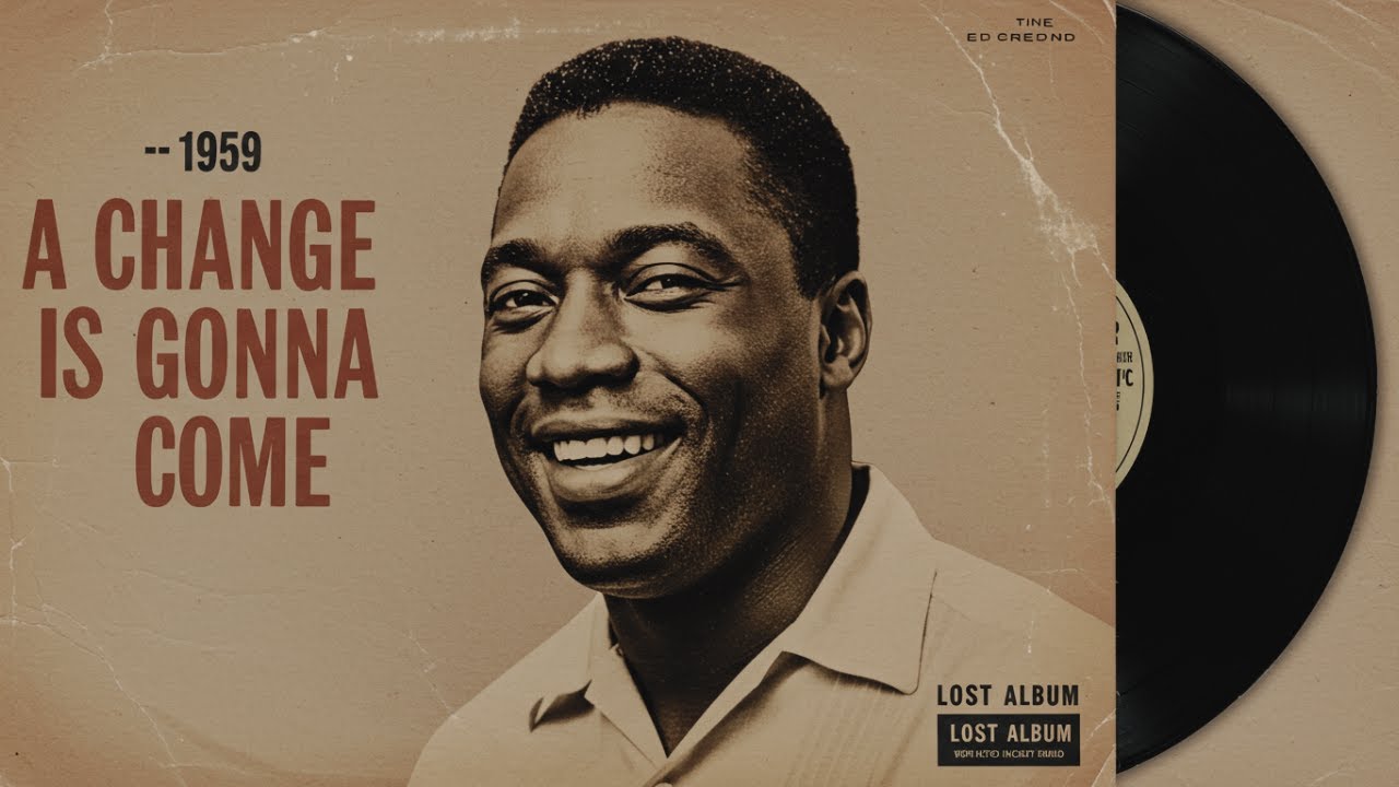 A Change Is Gonna Come (1959) | Lost 60s Soul Classic – Sam Cooke & Ray ...