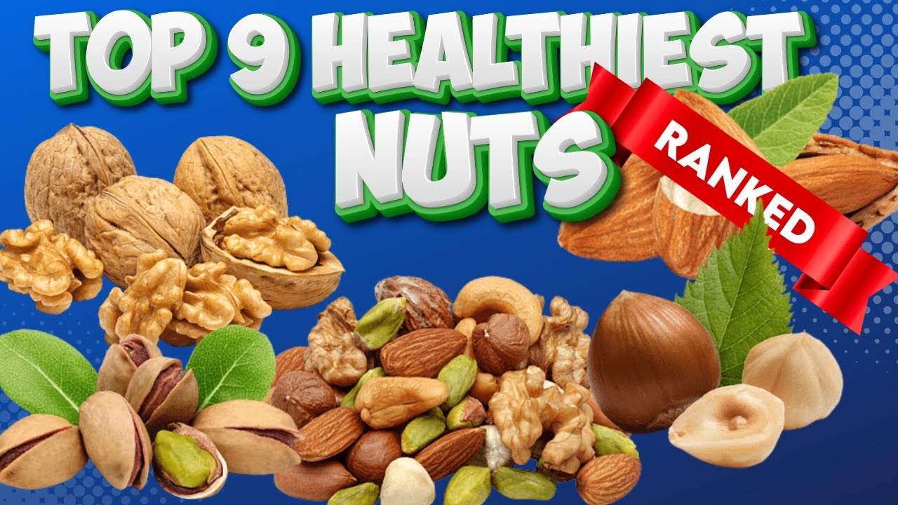 T0P 9 Healthiest Nuts Ranked - YouTube