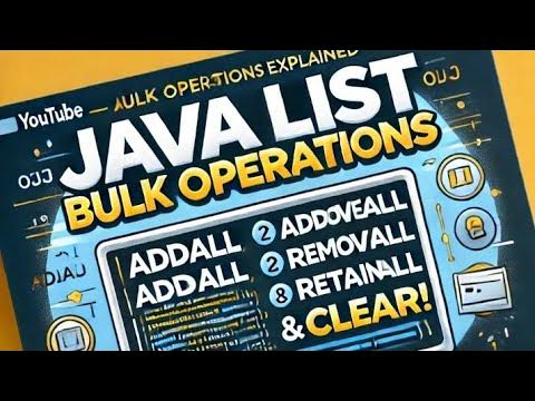 Java List Bulk Operations Explained: addAll, removeAll, retainAll & clear! - YouTube