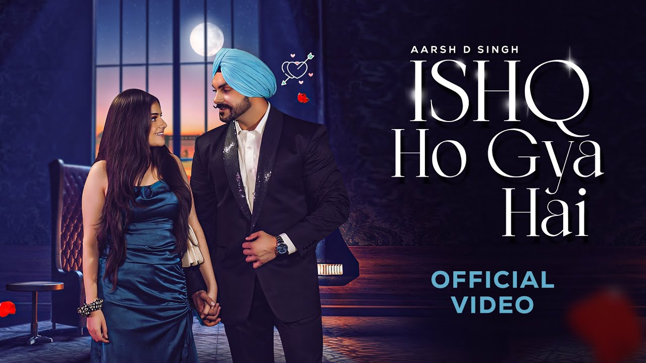 ISHQ Ho Gya Hai | Aarsh D Singh | Official Video (4K) | New Punjabi Song 2022 - YouTube