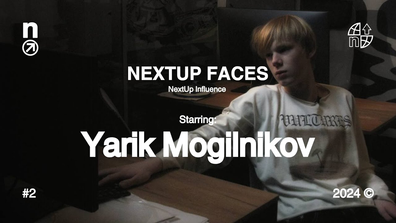 NEXTUP FACES: Ярик Могильников - YouTube