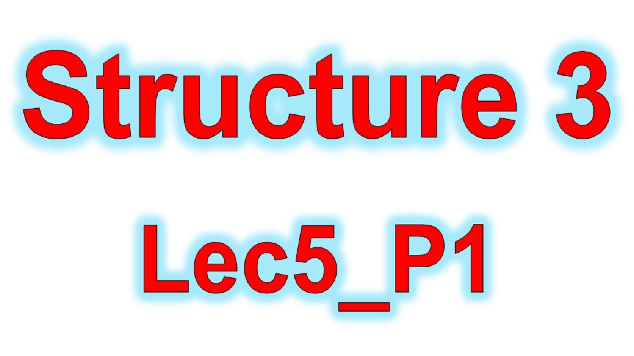 Structure 3 | Lec5_P1 - YouTube