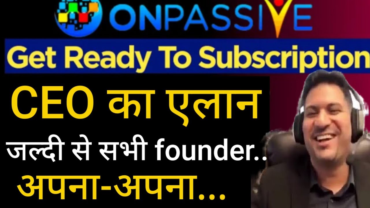 CEO का एलान सभी FOUNDING MEMBER #ashmufareh #onpassive | onpassive new ...
