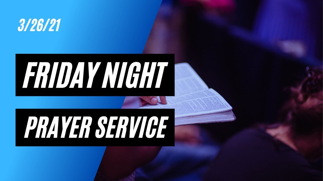 Friday Prayer Service 3/26/21 - Bethel Church AOG NYC - YouTube