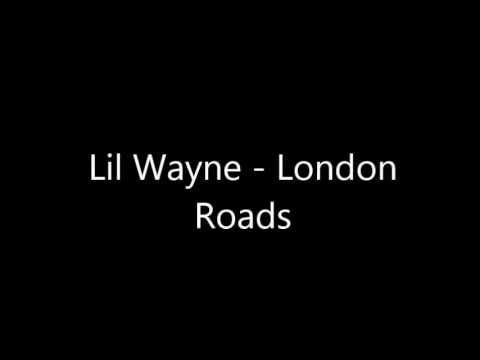 Lil Wayne - London Roads