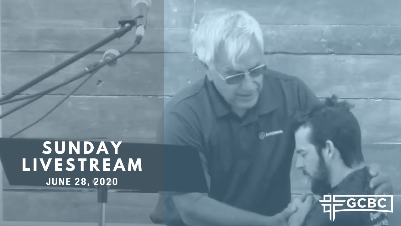 GCBC Sunday 9:00 AM LIVESTREAM June 28 2020 - YouTube
