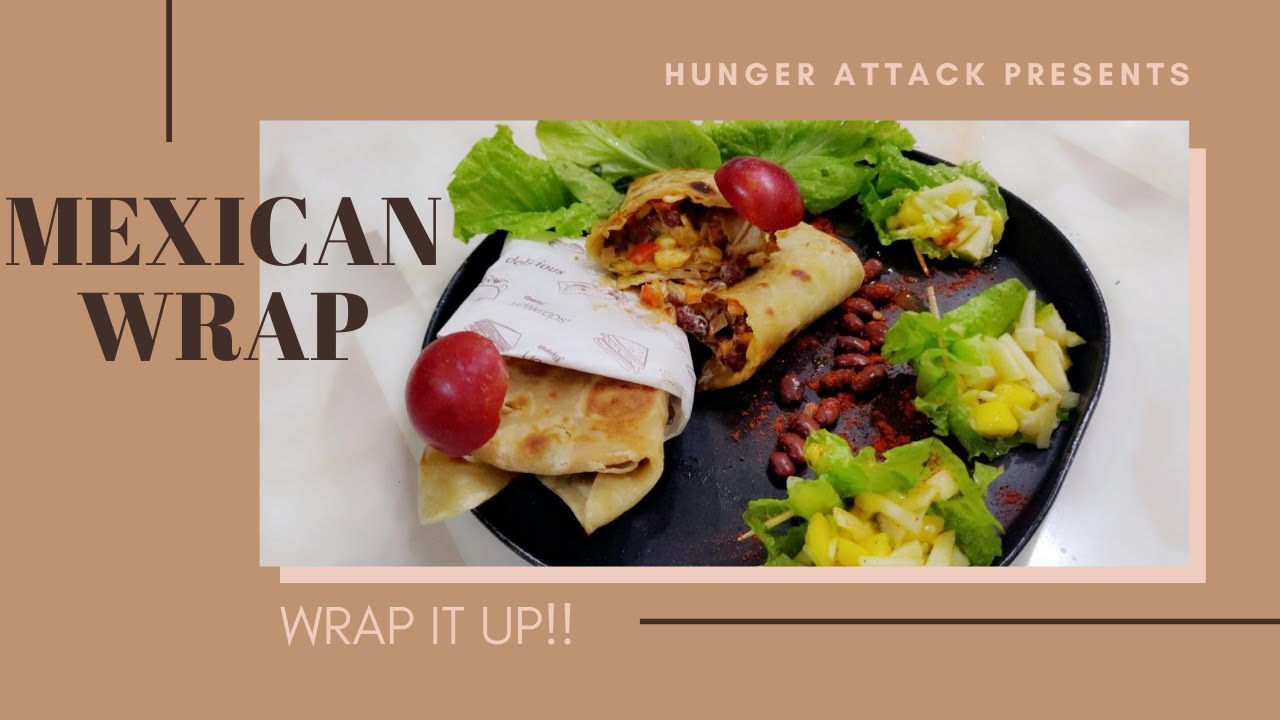 HOW TO MAKE MEXICAN WRAP | CHEESY & CREAMY RAJMA WRAP - YouTube