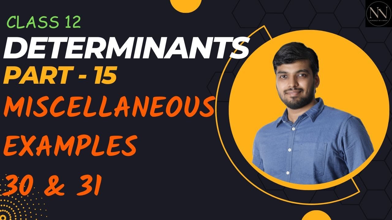 Miscellaneous Examples 30 & 31 | Determinants Part 15 CBSE | Class 12 ...