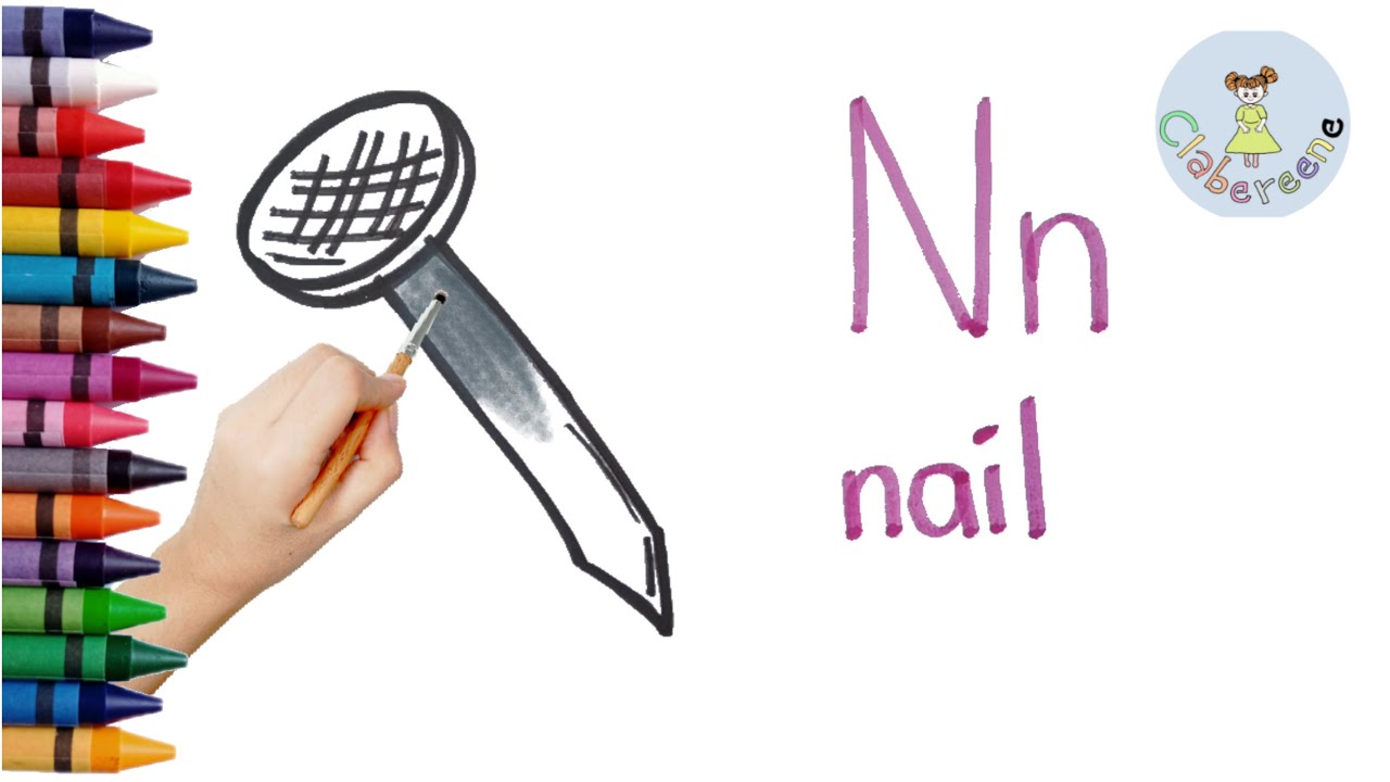 Learn Alphabet: Letter N | How to Draw and Color a Nail | Lesson for ...