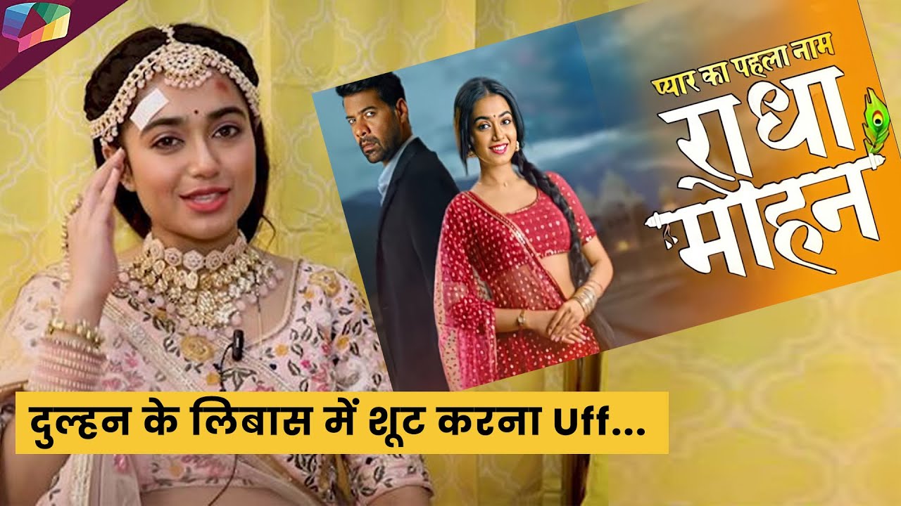 Radha Mohan On Location : Niharika Roy ने बताया दुल्हन के लिबास में शूर ...