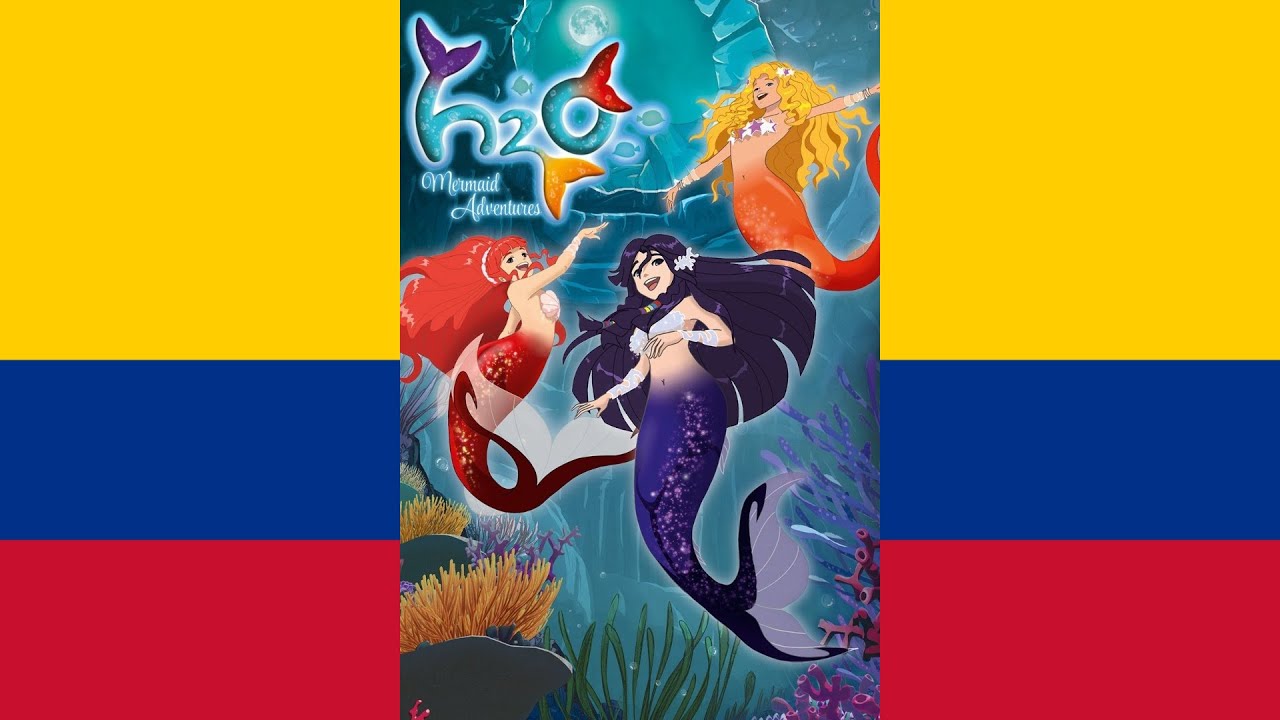 H2O: Mermaid Adventures Theme Song (V1) (Español Colombiano/Colombian ...