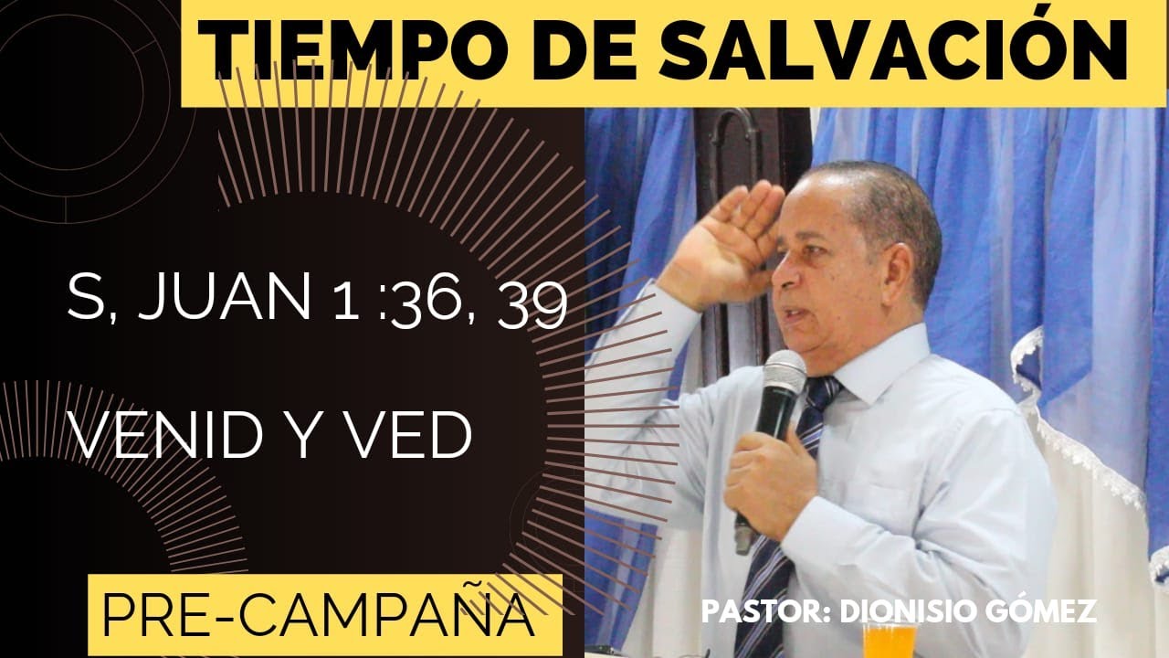 Venid y ved - Ven y ve (pastor Dionicio Gómez) - YouTube
