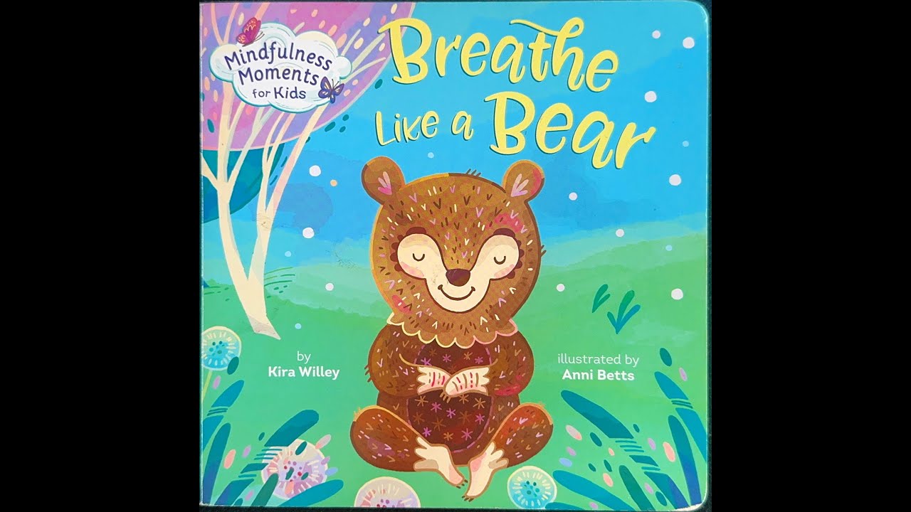 Breathe like a Bear written by Kira Willey : a read aloud book for ...