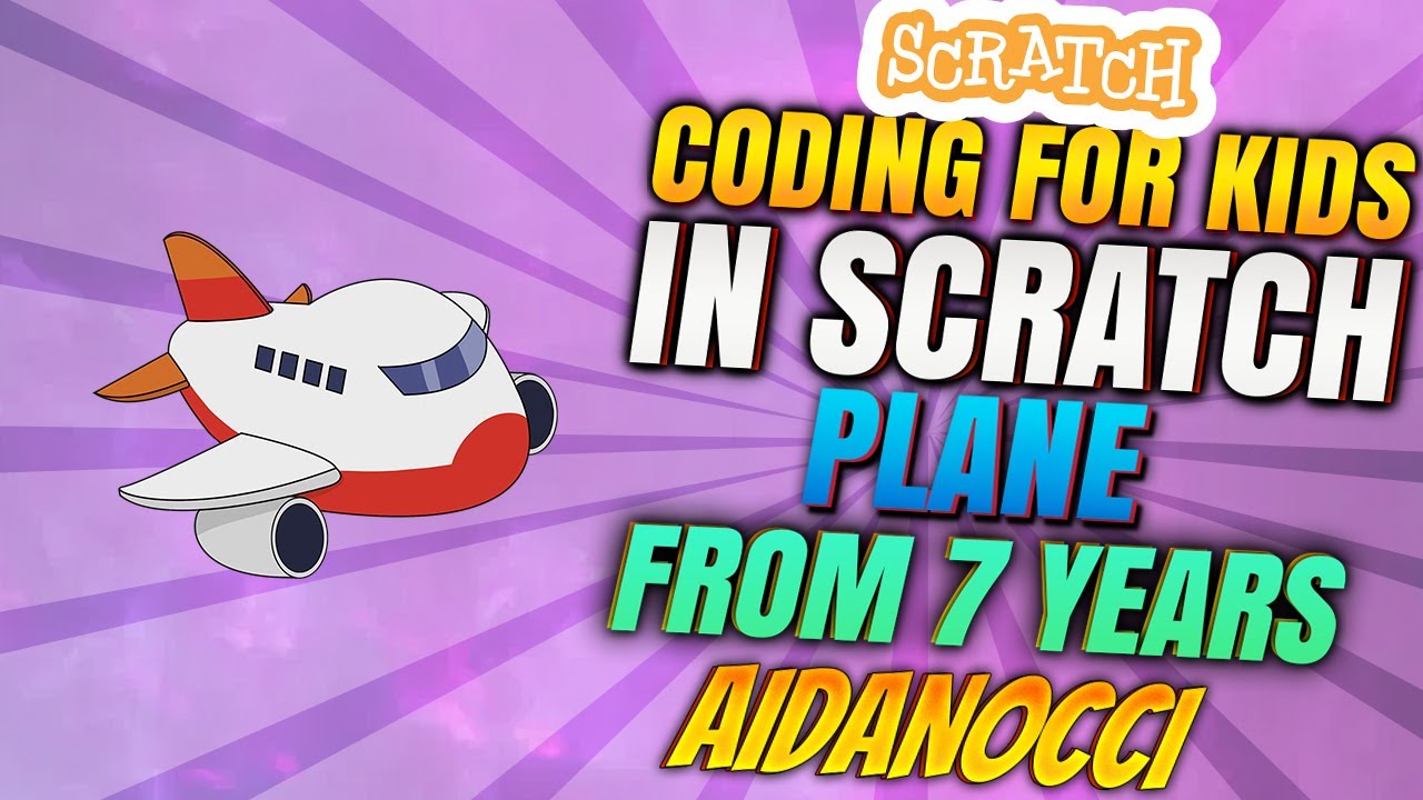 Coding for Kids +7 🧑‍💻| Scratch | Blocks | Costume | Plane : PROJECT ...