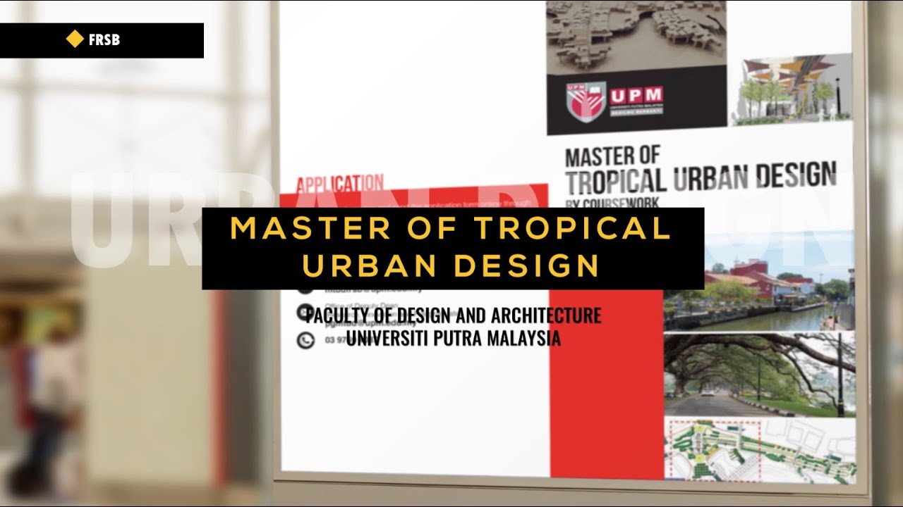 MASTER OF TROPICAL URBAN DESIGN (BY COURSEWORK) - YouTube