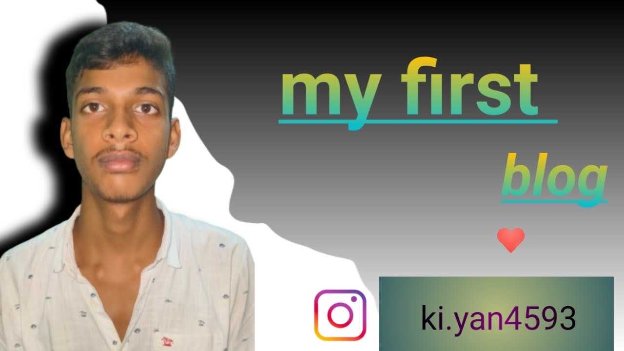 my first blog # kiyan Patel #myfirstblog - YouTube