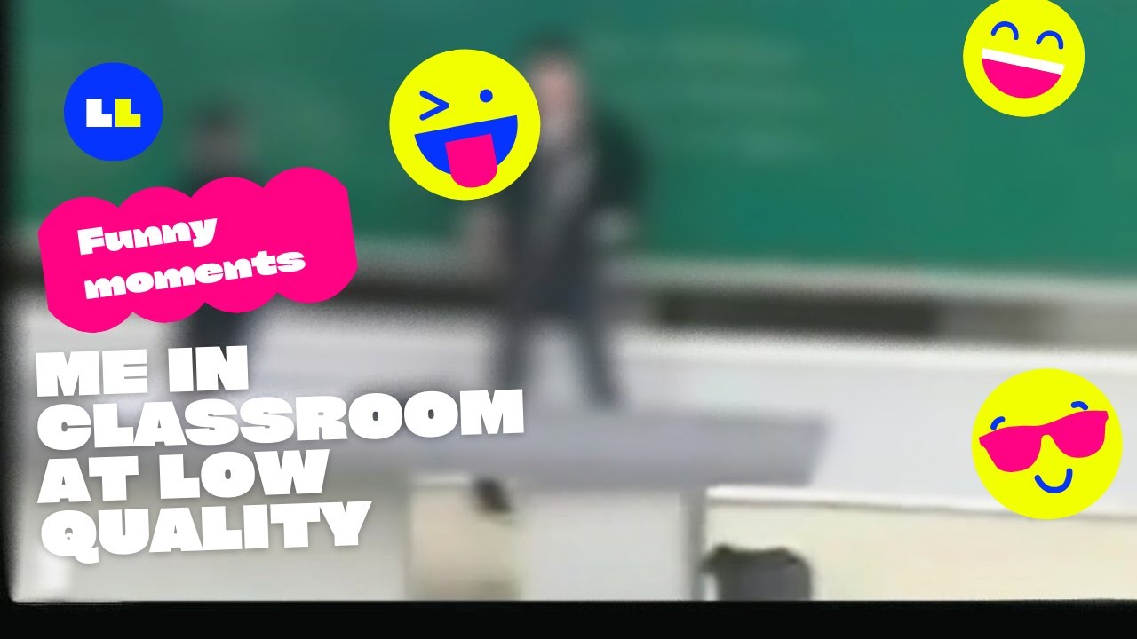 Me in classroom | at low quality 144p | funny moment 😂 - YouTube