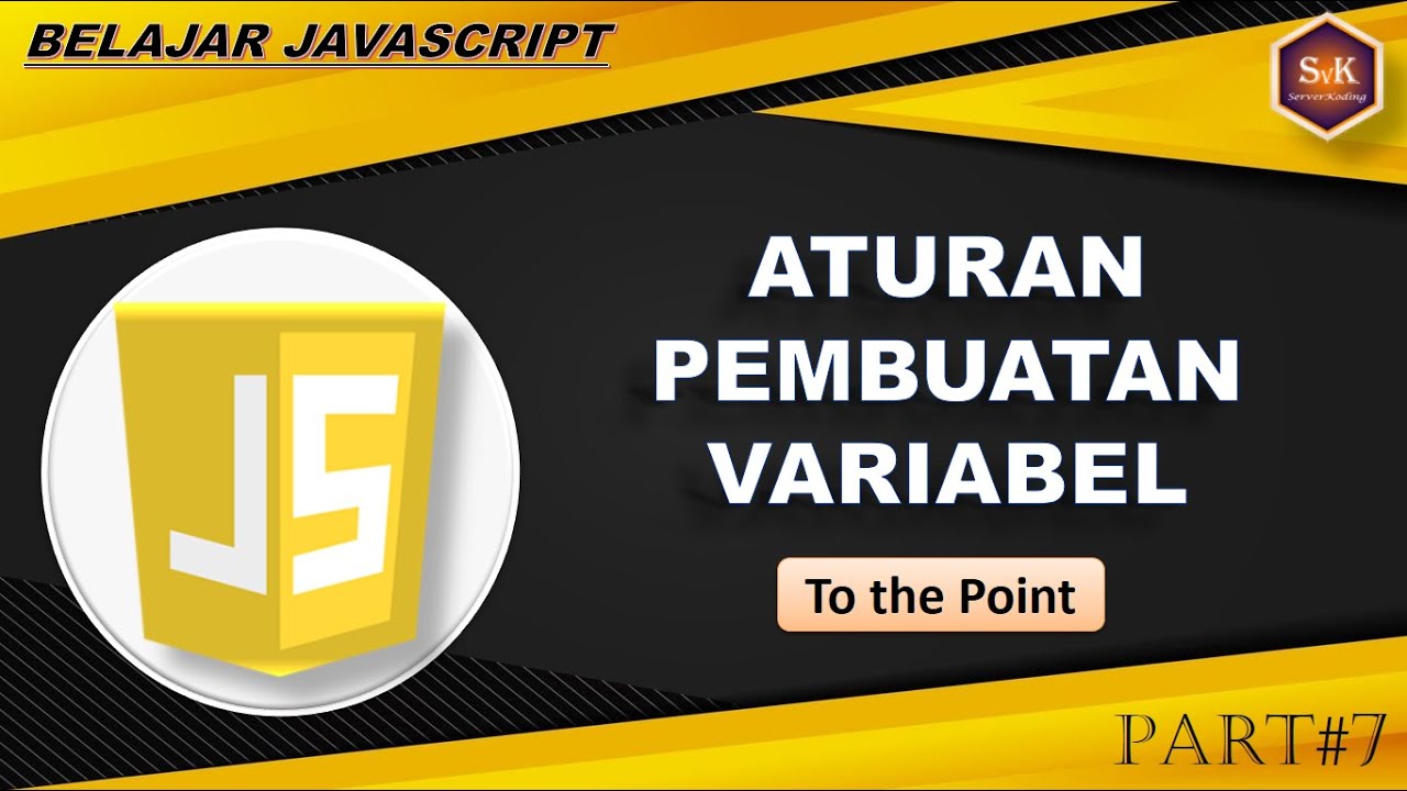 Belajar Javascript Pemula - Part#7 Aturan Penulisan Variabel - YouTube