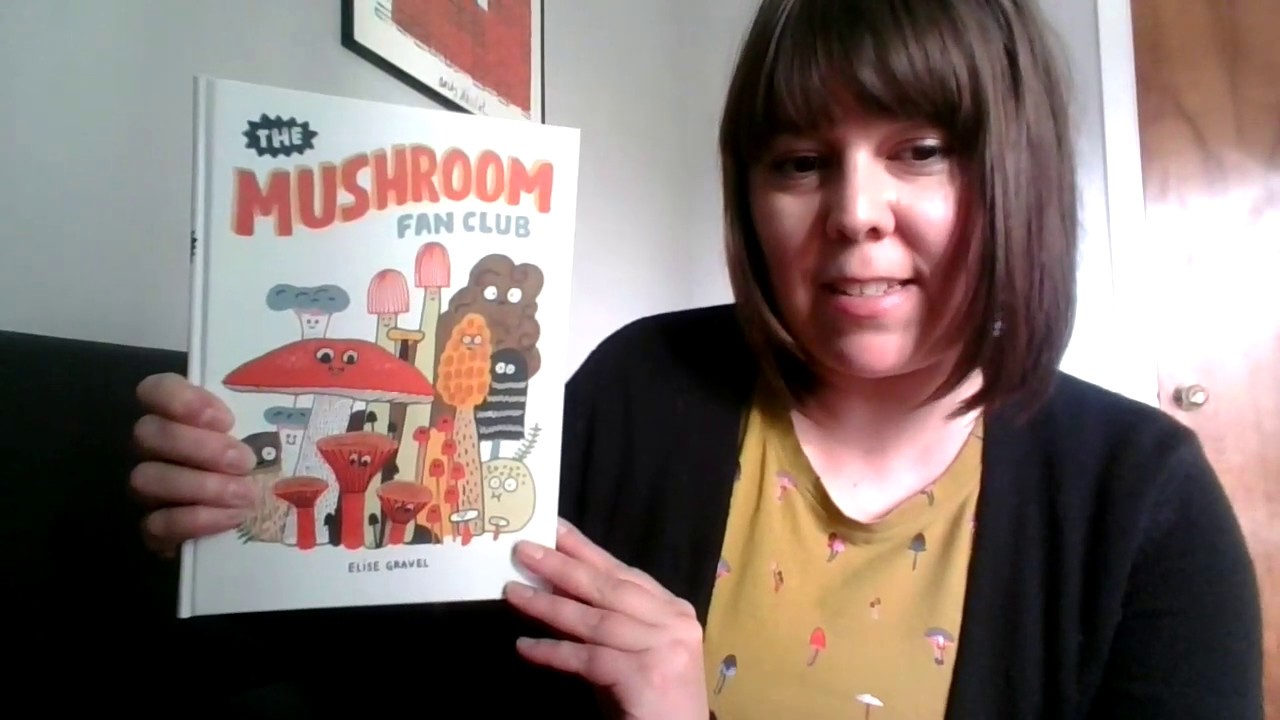 OJCS Storytime - The Mushroom Fan Club by Elise Gravel - YouTube
