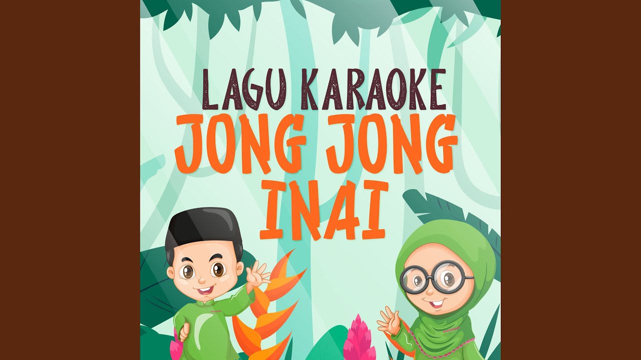 Lagu Karaoke Jong Jong Inai - YouTube