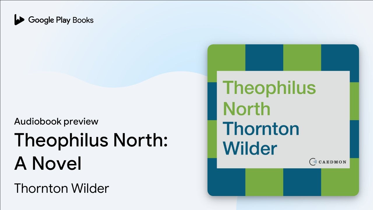 Theophilus North: A Novel by Thornton Wilder · Audiobook preview - YouTube