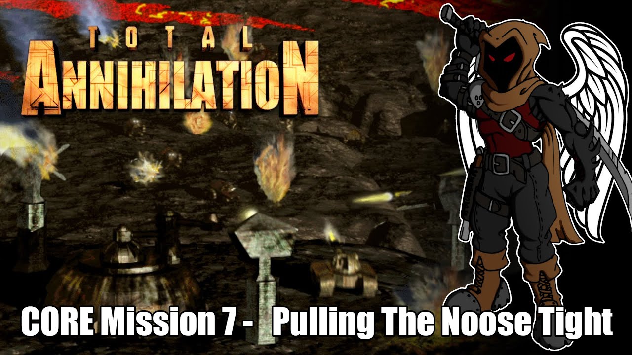 Total Annihilation - CORE Mission 7 - Pulling The Noose Tight - YouTube