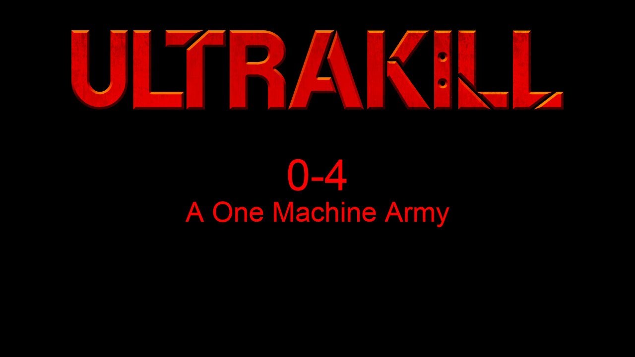 WelRof: ULTRAKILL 0-4 One Machine Army - YouTube