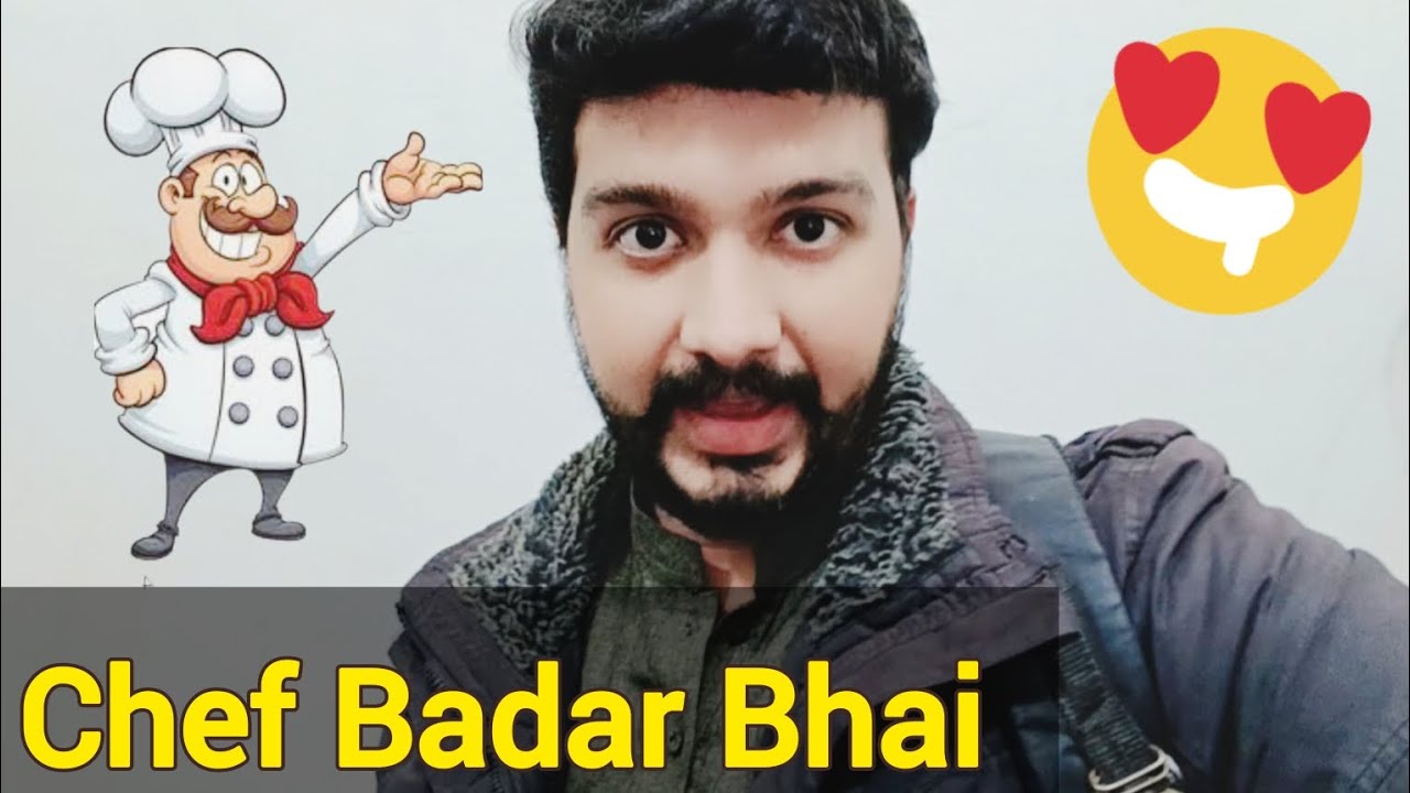 Chef Badar Bhai | Best Pakistani YouTube Vlogger | Rana Badar Munir YouTuber - YouTube