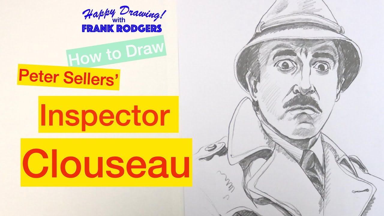 How to Draw Peter Sellers' INSPECTOR CLOUSEAU. Iconic Faces No 22 ...