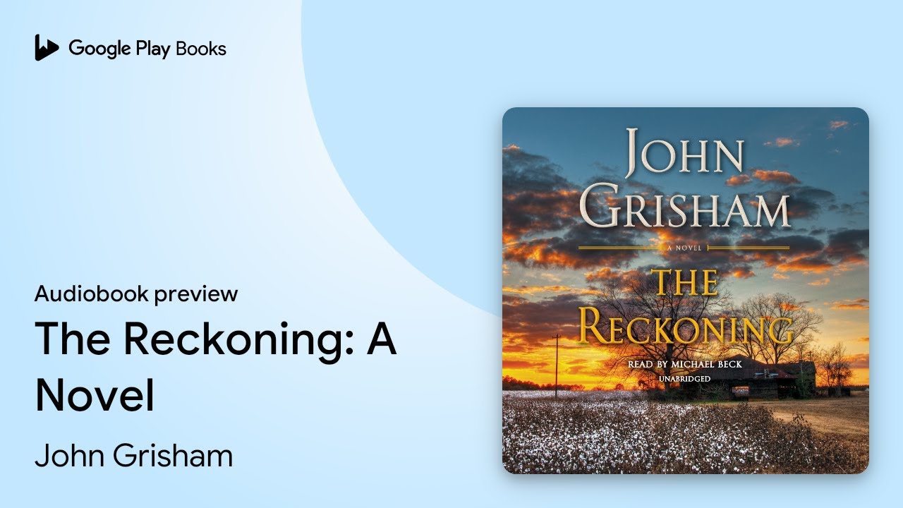 The Reckoning: A Novel by John Grisham · Audiobook preview - YouTube