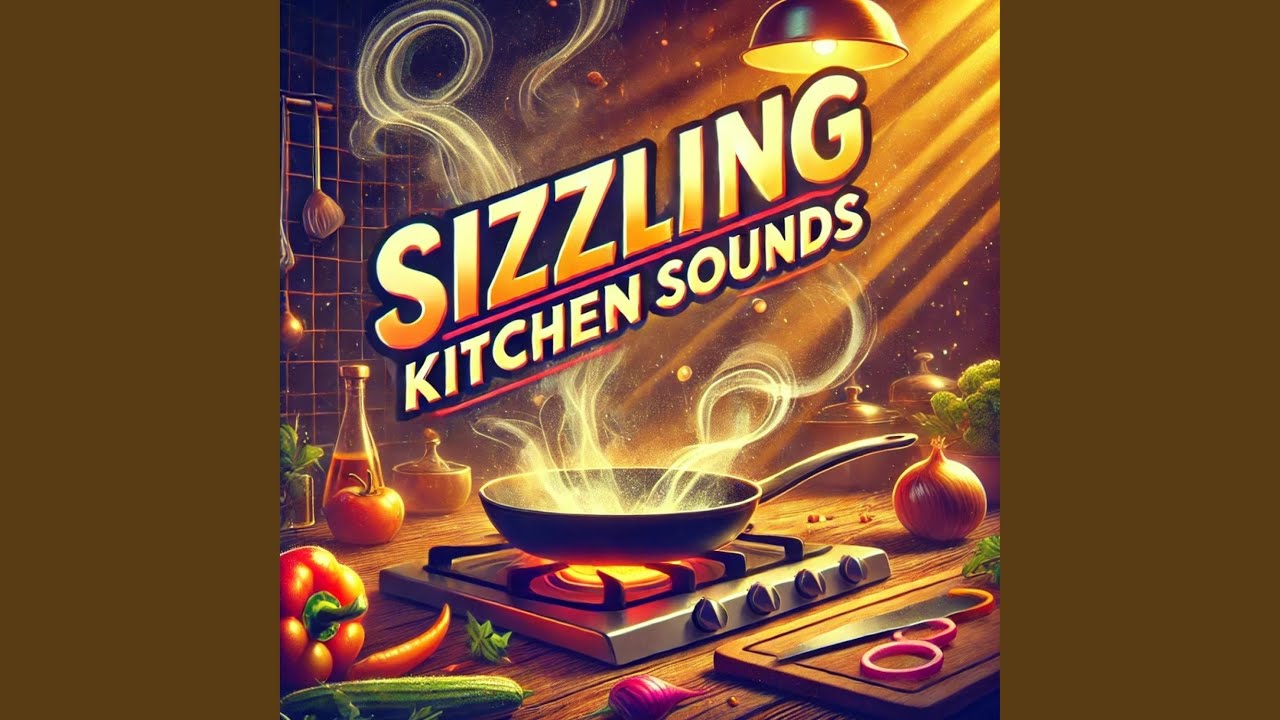Sizzling Kitchen Sounds - YouTube