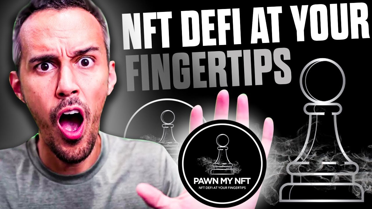 Pawn My NFT ♟️ NFT DeFi at Your Fingertips ♟️ - YouTube