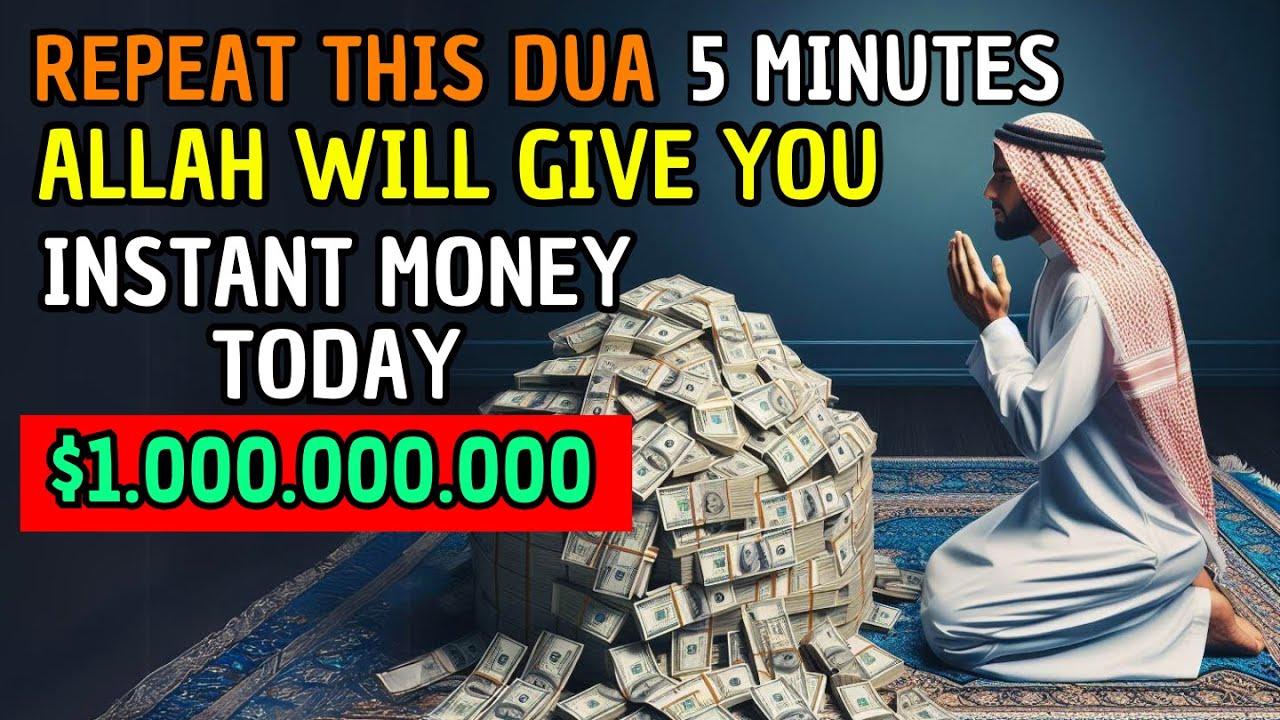 REPEAT THIS DUA 5 MINUTES, ALLAH WILL GIVE YOU INSTANT MONEY TODAY ...