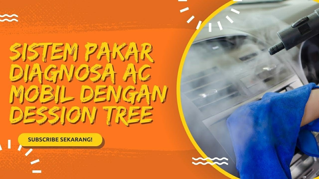 UAS SISTEM PAKAR DIAGNOSA AC MOBIL DENGAN DESSION TREE - YouTube