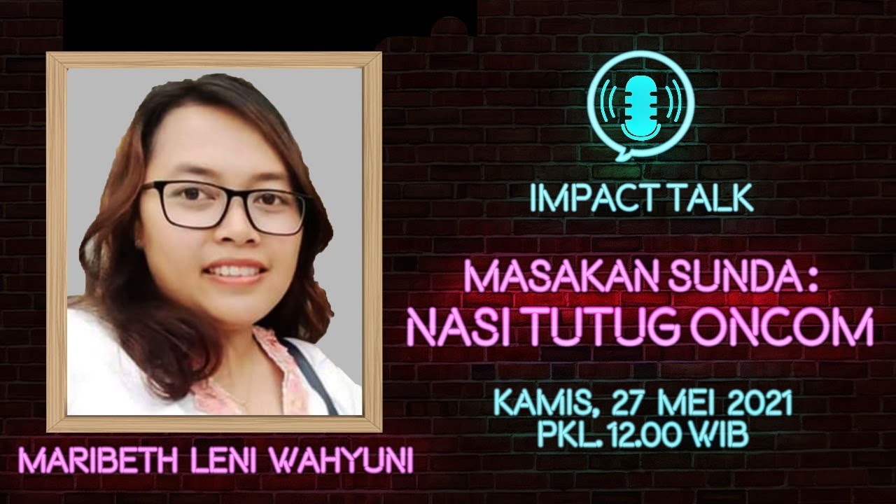 Masakan Sunda: Nasi Tutug Oncom | Impact Talk - Kamis, 27 Mei 2021