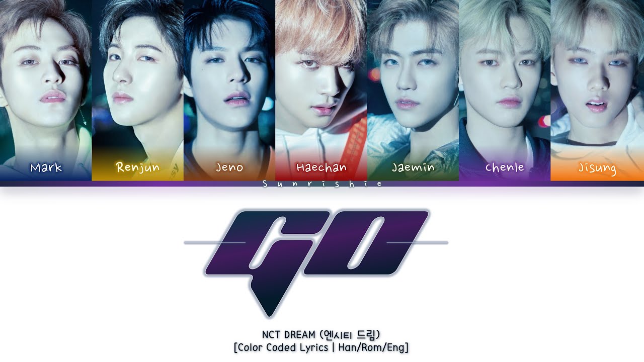 NCT DREAM 'GO' Lyrics [Han/Rom/Eng-Color Coded Lyrics] - YouTube