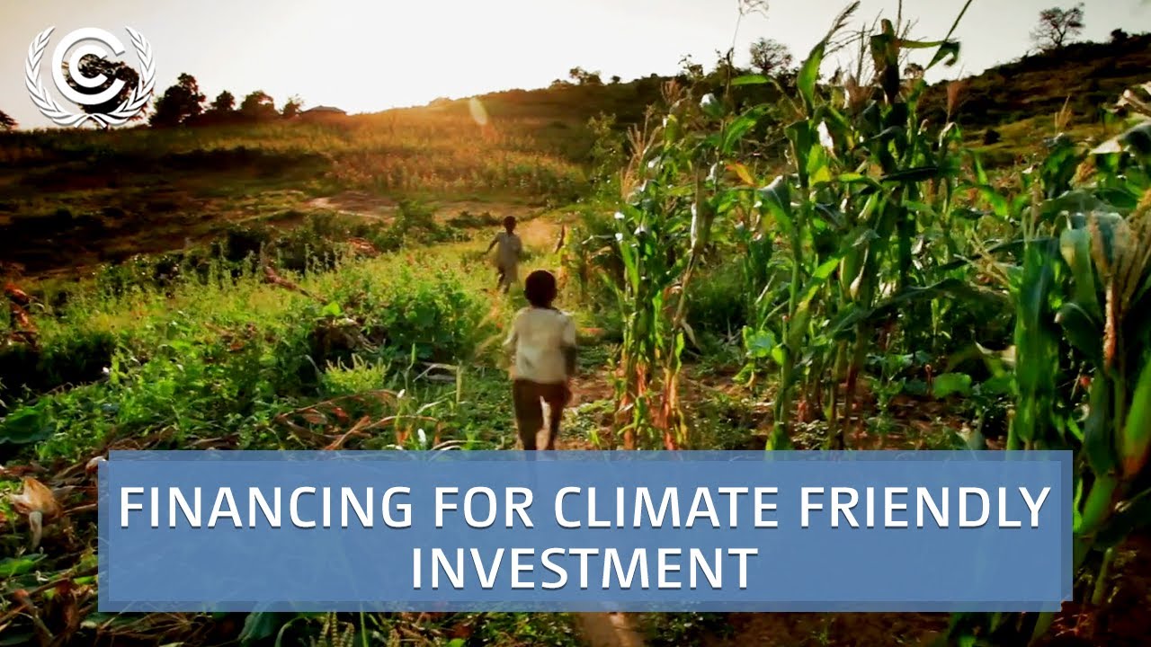 Financing for Climate Friendly Investment | UN Climate Change - YouTube