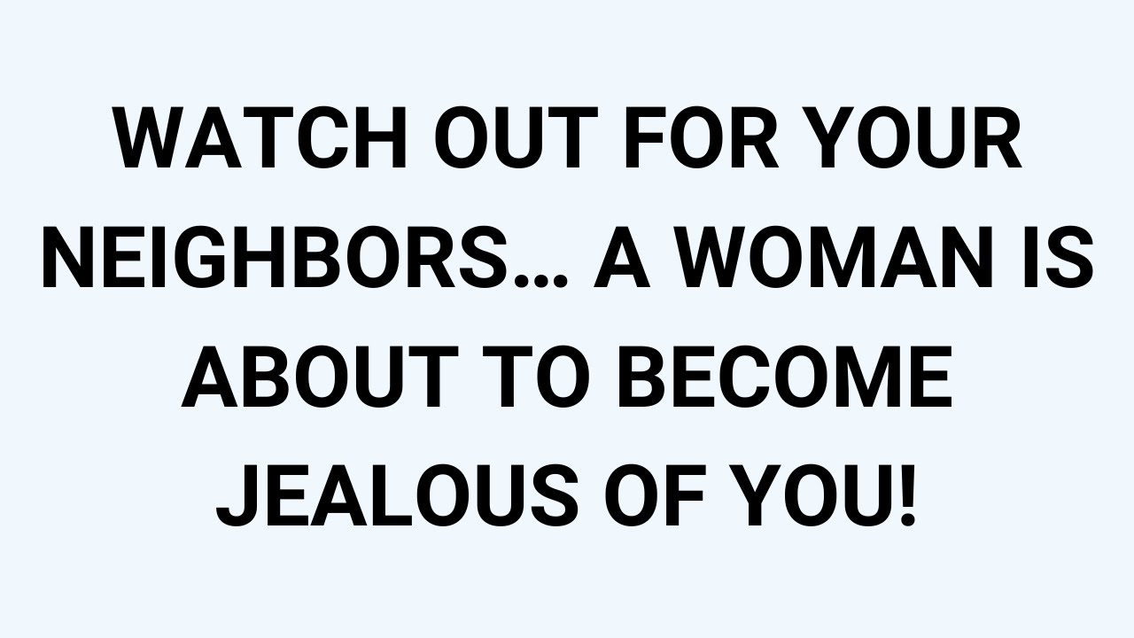 🧾WATCH OUT FOR YOUR NEIGHBORS… A WOMAN IS ABOUT TO BECOME JEALOUS OF ...