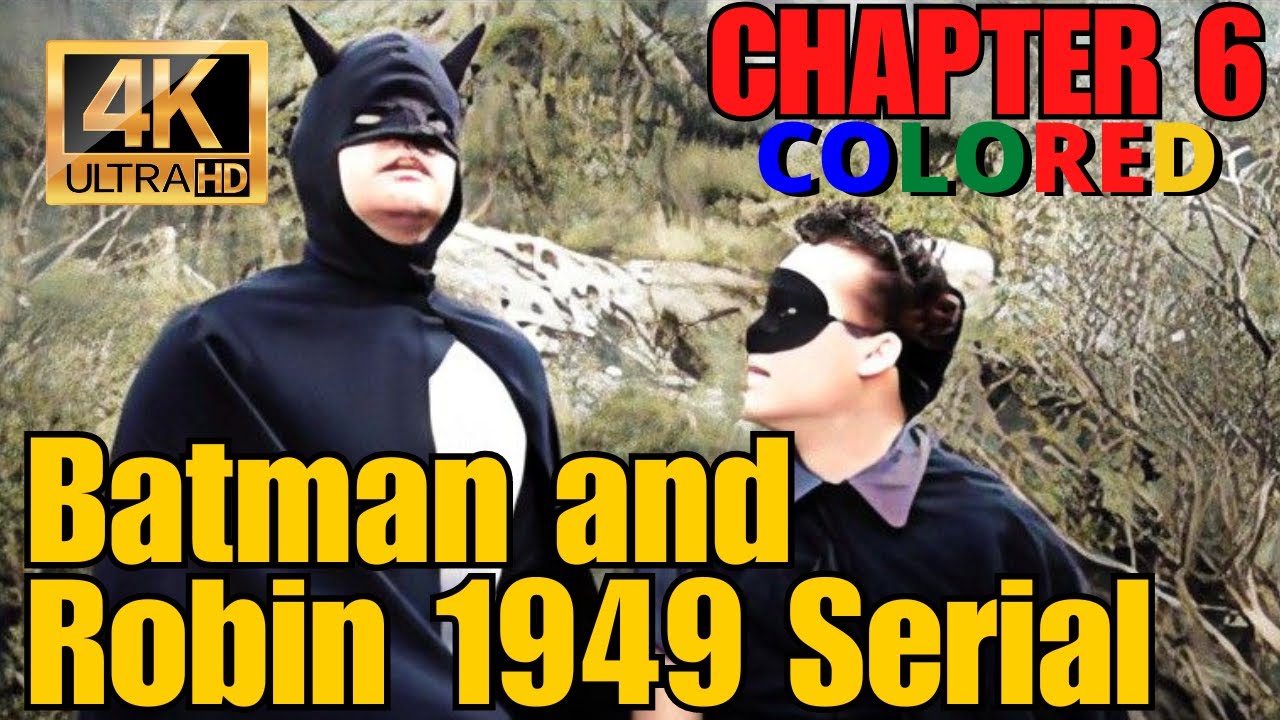 Batman and Robin 1949 Colorized Serial Chapter #6 "Target Robin ...