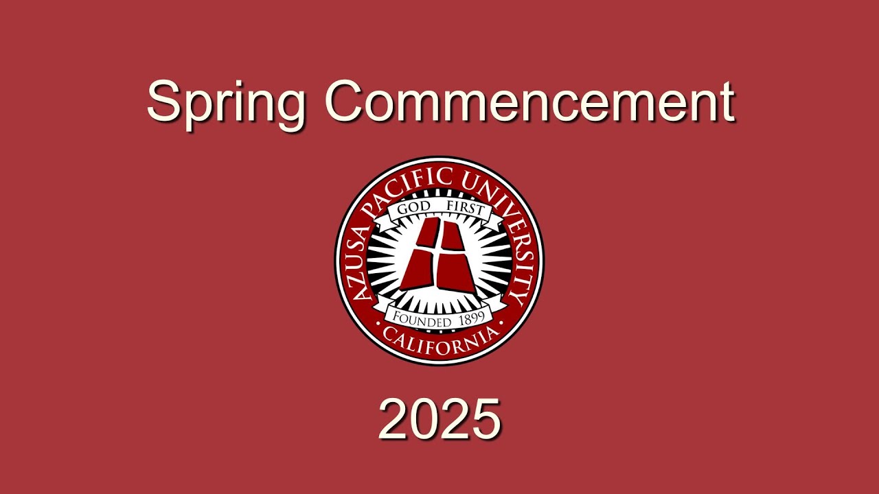 Azusa Pacific University's Undergraduate Spring Graduation 2025 -9:30AM ...