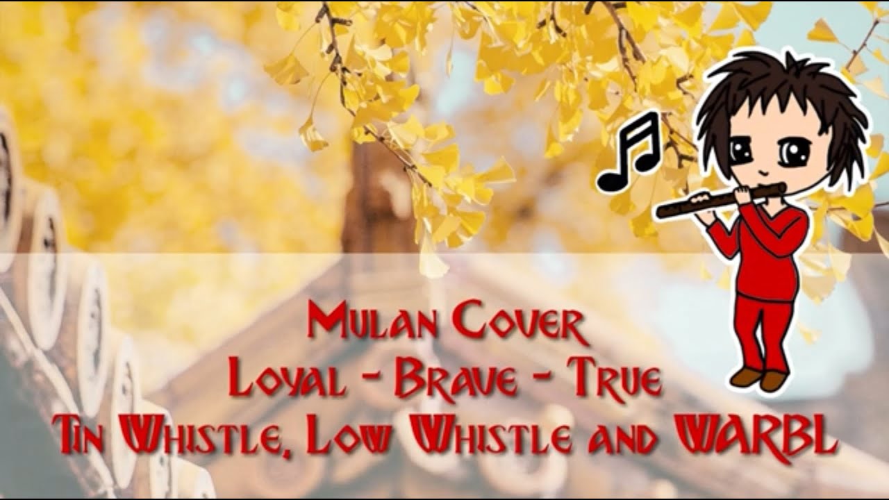 Music: Loyal - Brave - True (Mulan Cover) | Tin Whistle, Low Whistle ...