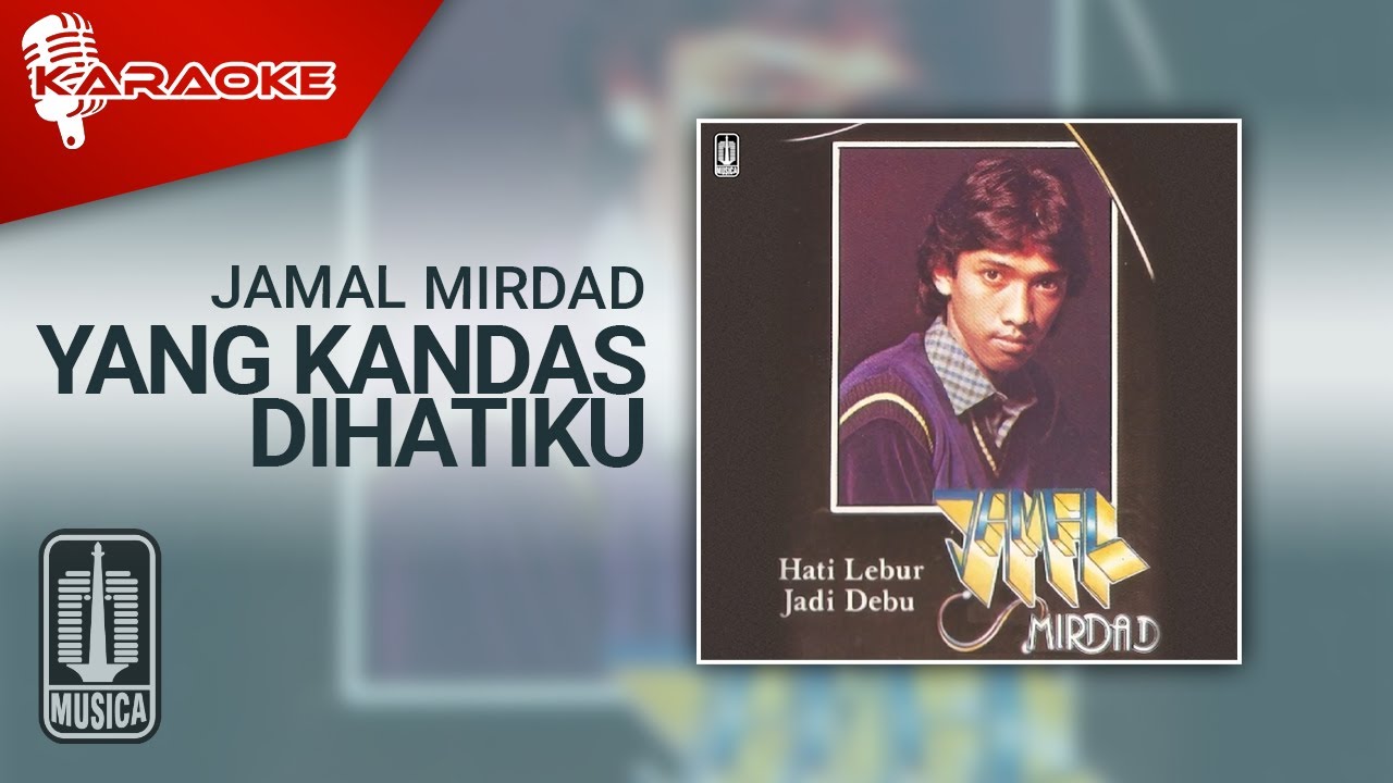 Jamal Mirdad - Yang Kandas Dihatiku (Official Karaoke Video) - YouTube ...