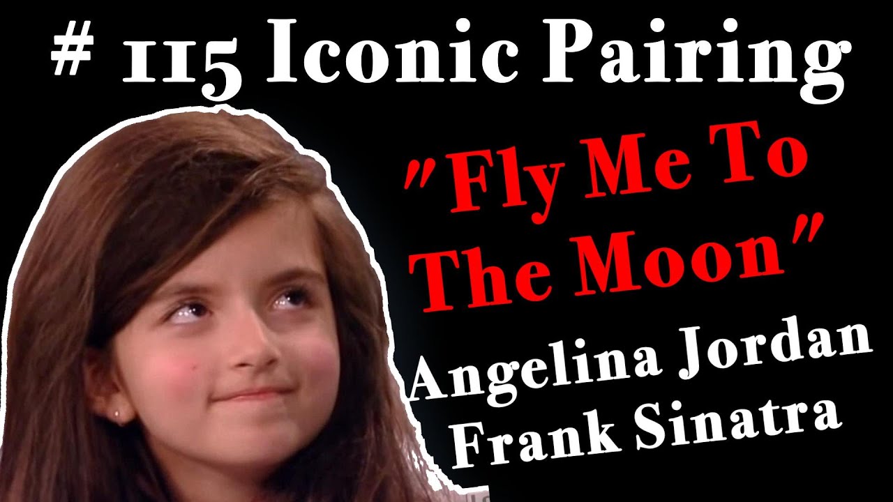 "Fly Me To The Moon" # 115 Iconic Pairing Angelina Jordan and Special ...