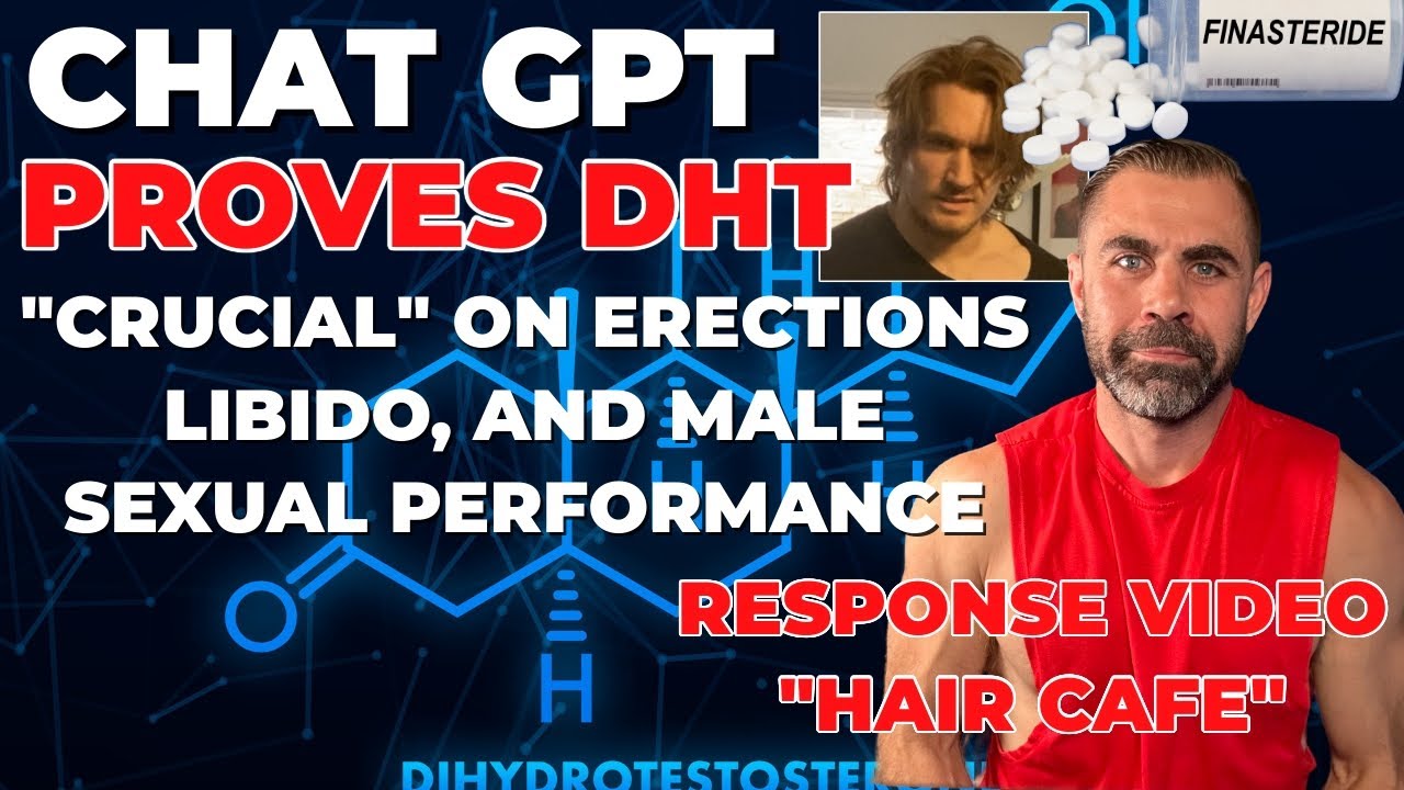CHAT GPT shows DHT CRUCIAL for Erections - HAIR CAFE RESPONSE, DHT ...