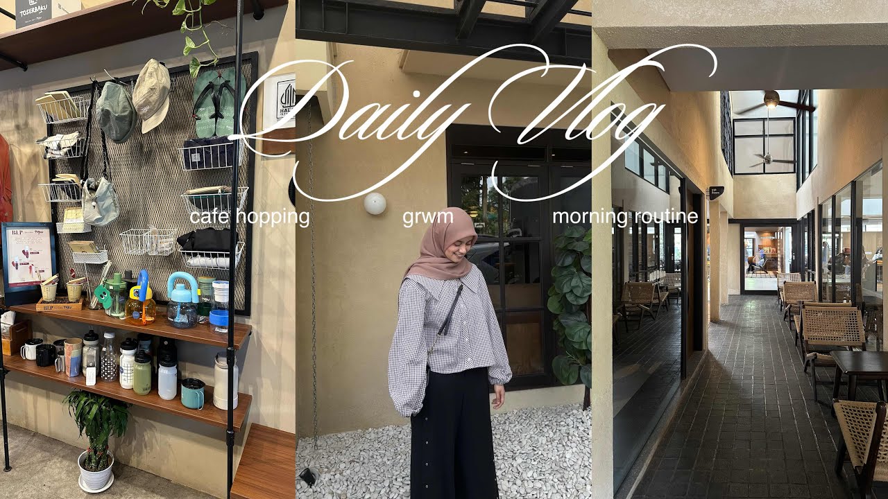 daily vlog : cafe hopping, grwm, morning routine, etc - YouTube