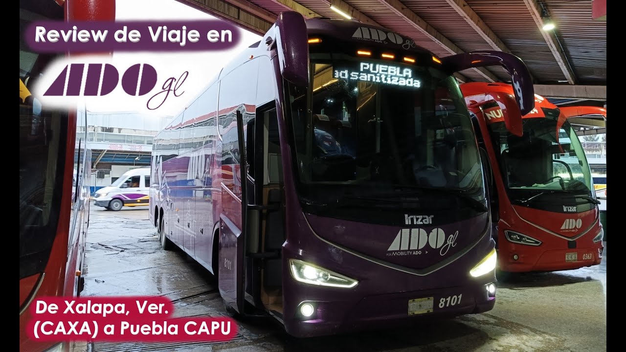 ¿EJECUTIVO o de PRIMERA? Review de Viaje en ADO GL, de Xalapa, Veracruz a Puebla CAPU - YouTube